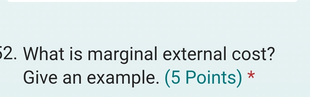 Solved What is marginal external cost? Give an example. (5 | Chegg.com