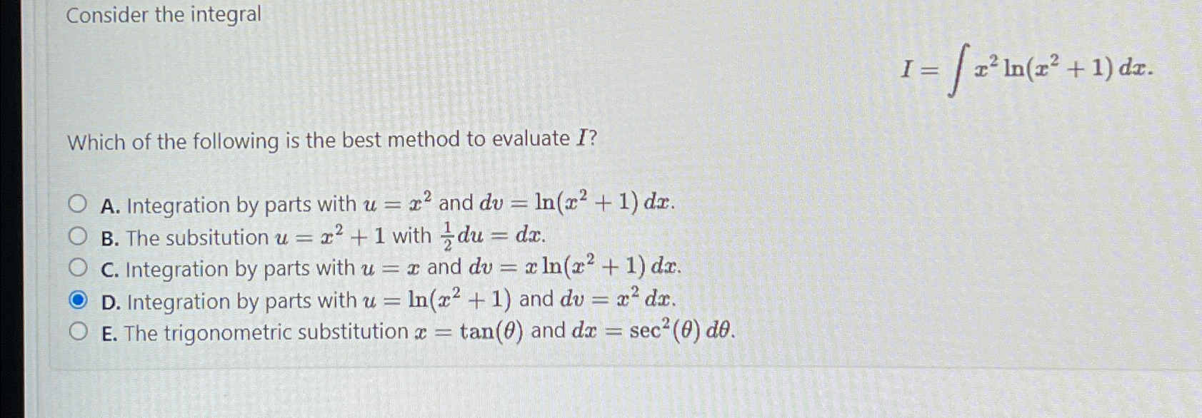 Solved Consider the integralI=∫﻿﻿x2ln(x2+1)dxWhich of the | Chegg.com