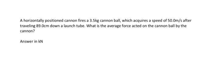Solved A horizontally positioned cannon fires a 3.5kg cannon | Chegg.com