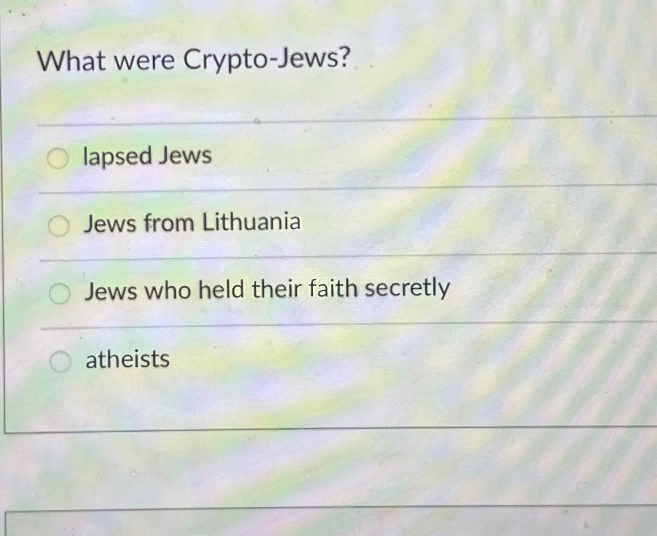 Solved What were Crypto-Jews?lapsed JewsJews from | Chegg.com