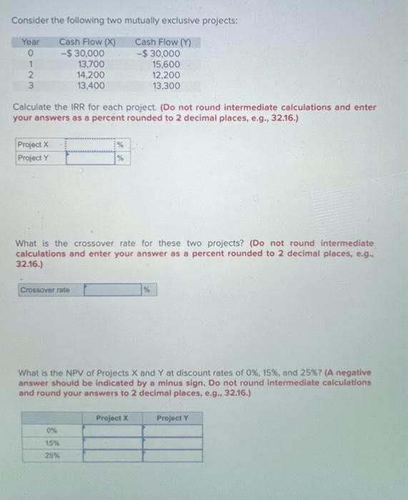Solved Consider the following two mutually exclusive | Chegg.com