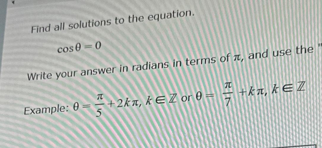 Solved Find all solutions to the equation.cosθ=0Write your | Chegg.com