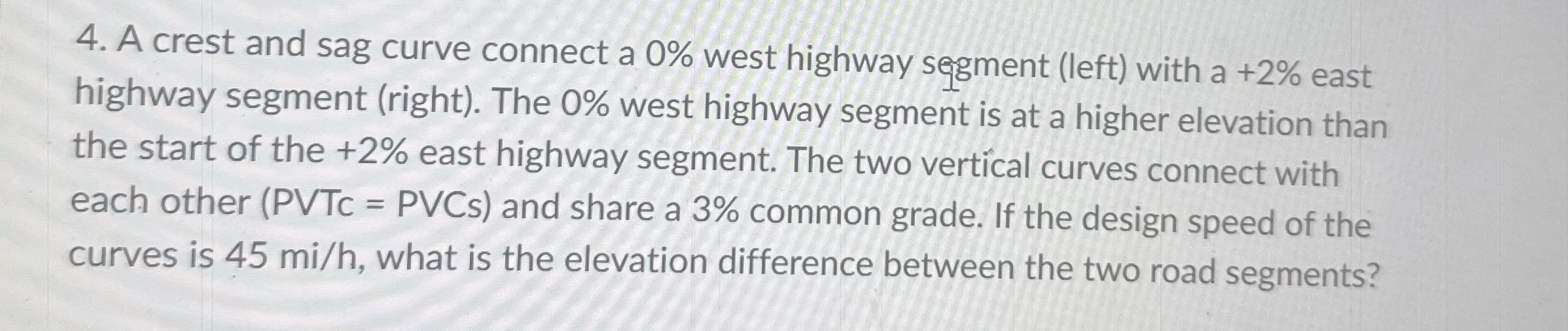 A crest and sag curve connect a 0% ﻿west highway | Chegg.com