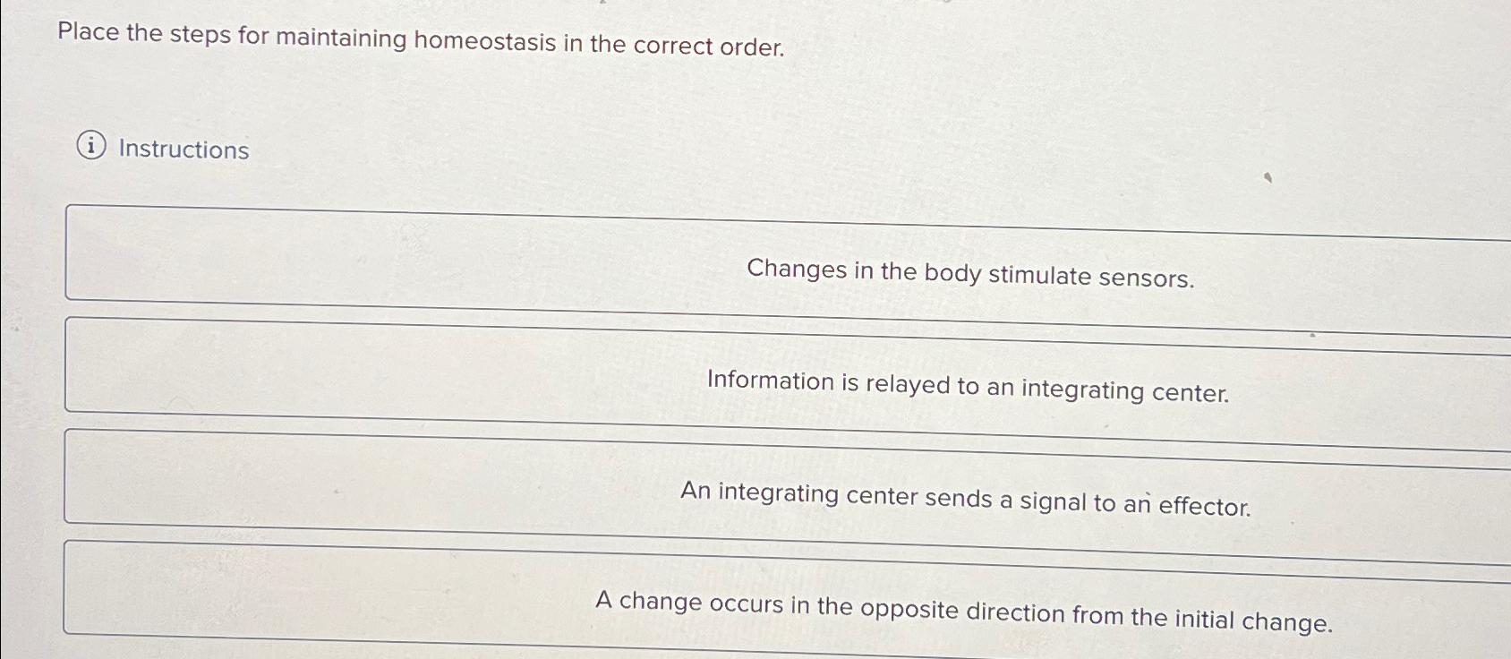 Solved Place the steps for maintaining homeostasis in the | Chegg.com