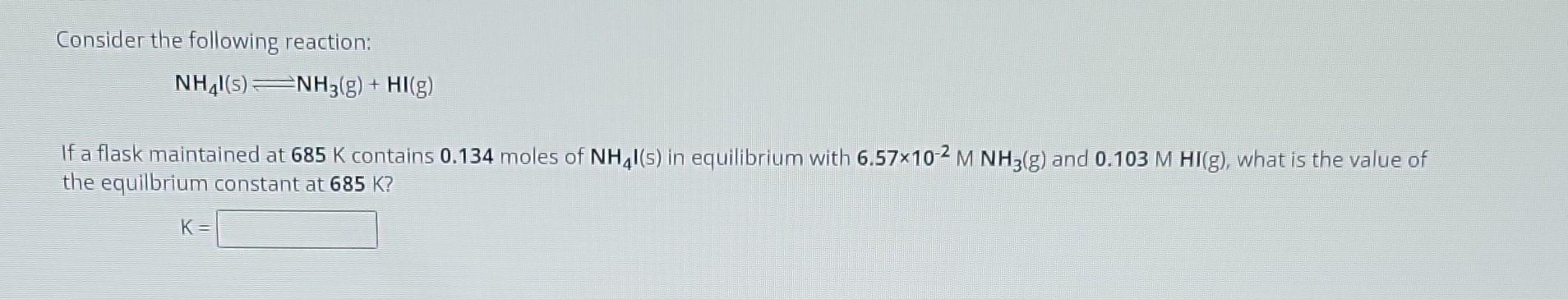 Solved Consider the following reaction: NH4I(s)⇌NH3( | Chegg.com