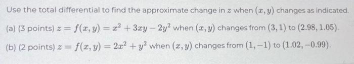 Solved Use The Total Differential To Find The Approximate