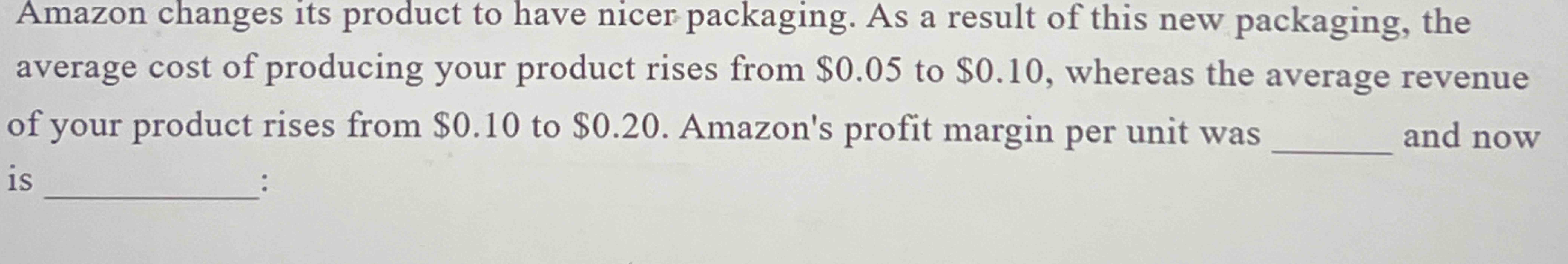 Solved Amazon changes its product to have nicer packaging. | Chegg.com