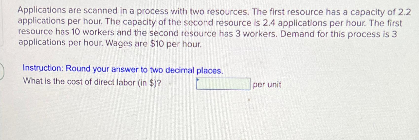 Solved Applications are scanned in a process with two | Chegg.com