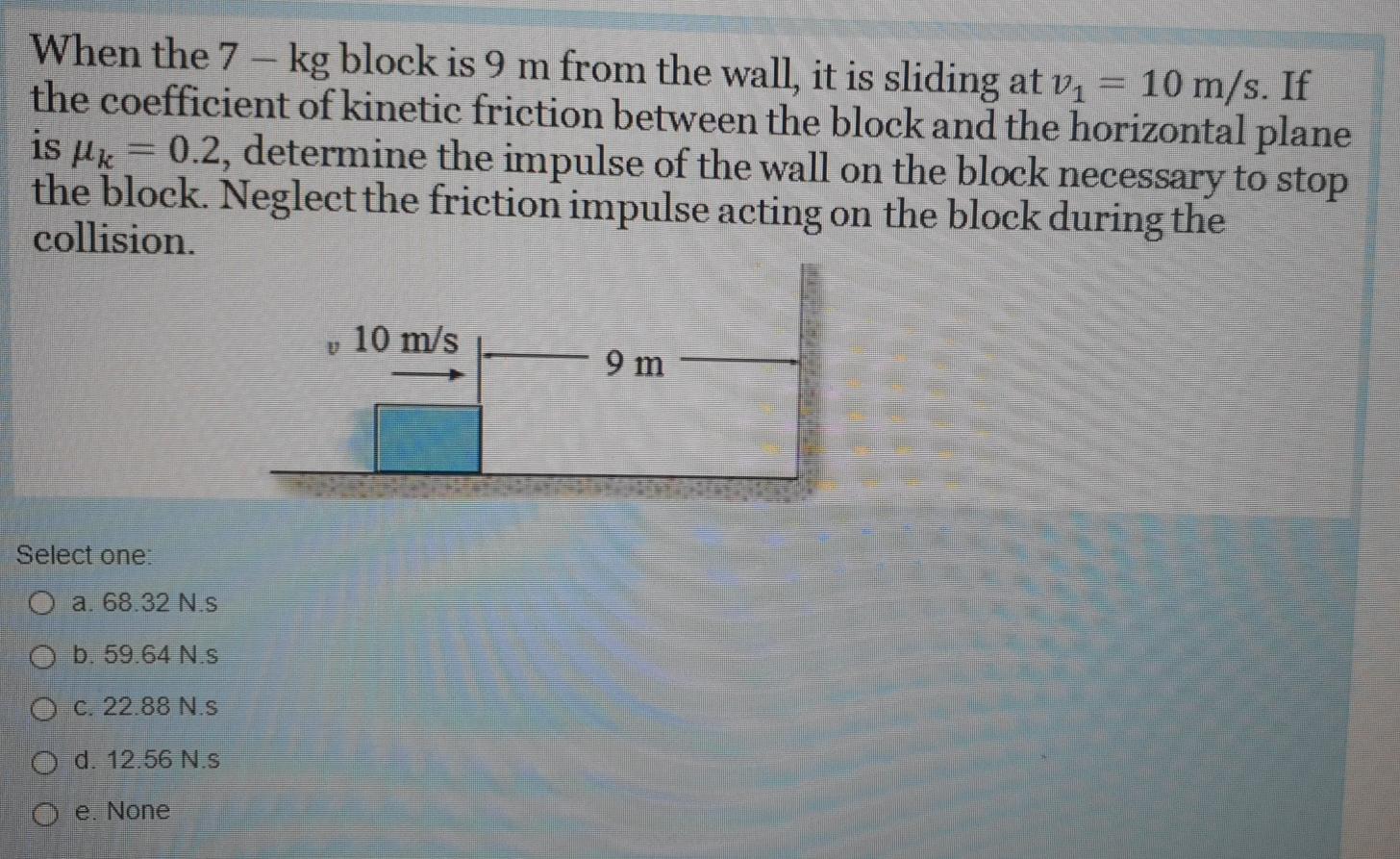 Solved When the 7 - kg block is 9 m from the wall, it is | Chegg.com