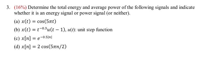 Solved (16%) Determine the total energy and average power of | Chegg.com