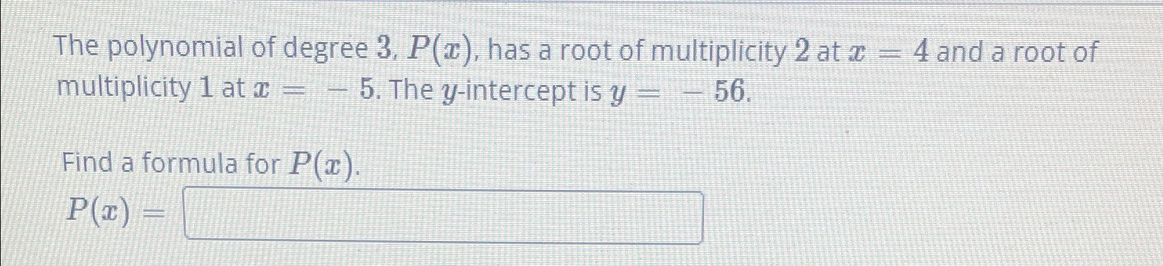 Solved The polynomial of degree 3,P(x), ﻿has a root of | Chegg.com
