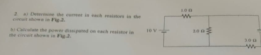 2 ﻿a) ﻿Determine the current in each resistors in the | Chegg.com