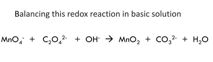 Solved Balancing this redox reaction in basic solution | Chegg.com