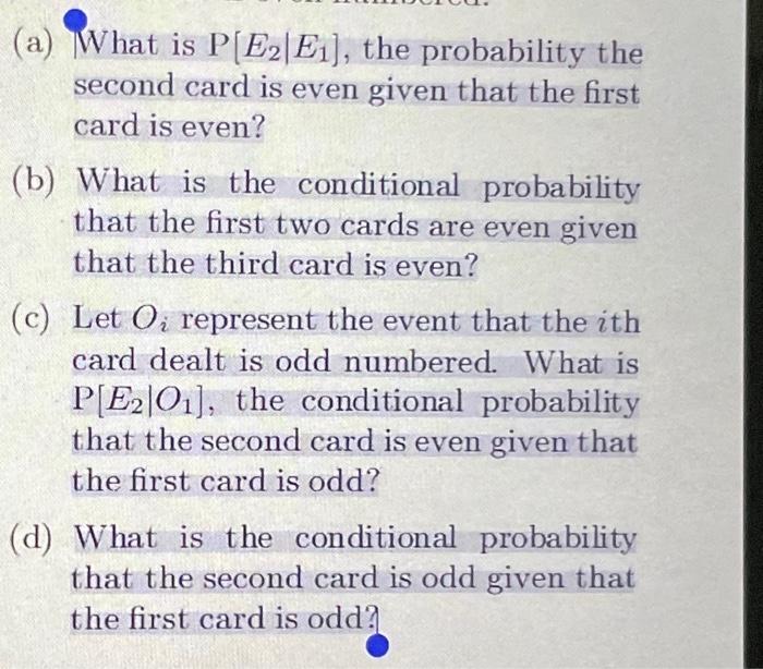 Solved (a) What is P[E2∣E1], the probability the second card | Chegg.com