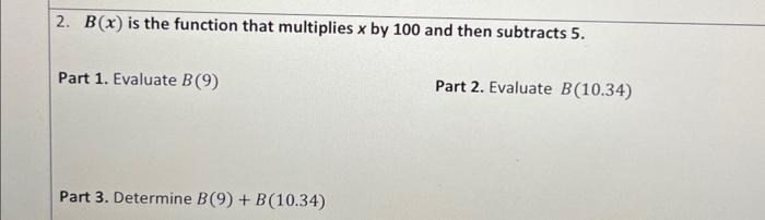 Solved 2. B(x) is the function that multiplies x by 100 and | Chegg.com