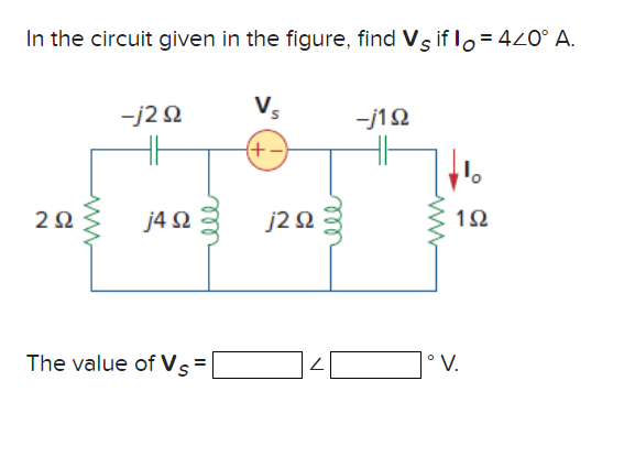 Solved In the circuit given in the figure, find VS ﻿if | Chegg.com