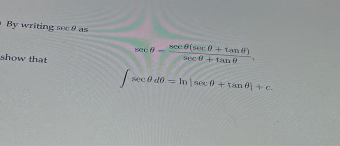Solved By writing \\( \\sec \\theta \\) as show that \\[ | Chegg.com