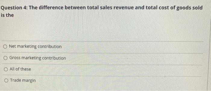 Solved Question 4: The difference between total sales | Chegg.com