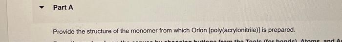 Solved Provide the structure of the monomer from which Orlon | Chegg.com