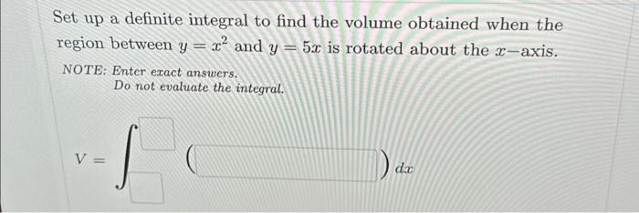 Solved Set up a definite integral to find the volume | Chegg.com