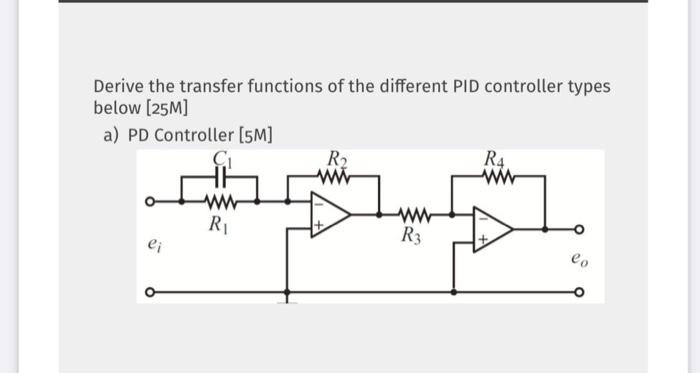 Solved Derive the transfer functions of the different PID | Chegg.com