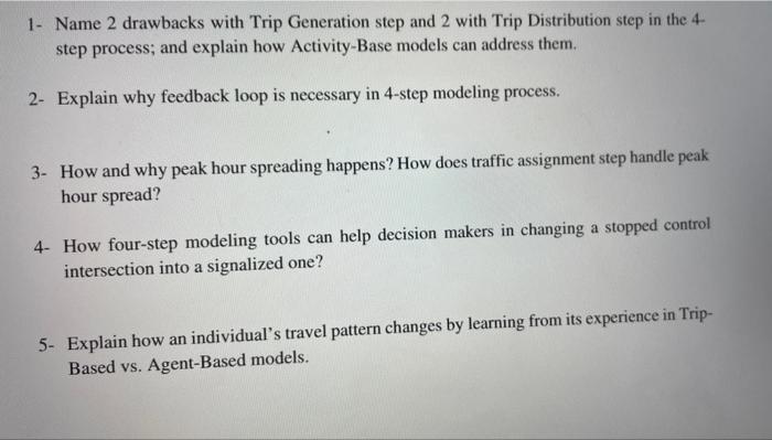 Solved 1- Name 2 drawbacks with Trip Generation step and 2 | Chegg.com