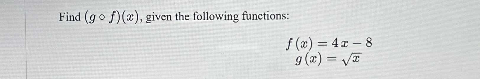 Solved Find (g@f)(x), ﻿given the following | Chegg.com