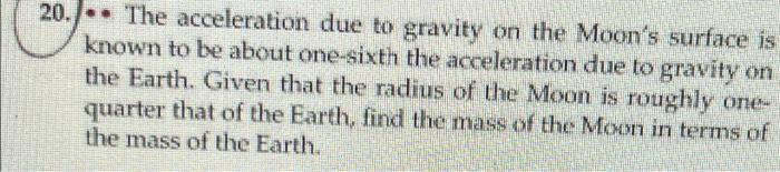 Solved 20.)•• The acceleration due to gravity on the Moon's | Chegg.com