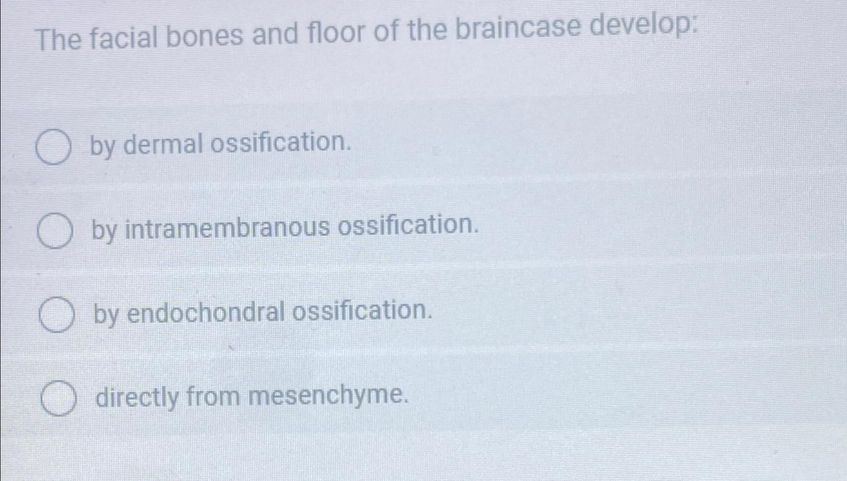 Solved The facial bones and floor of the braincase | Chegg.com
