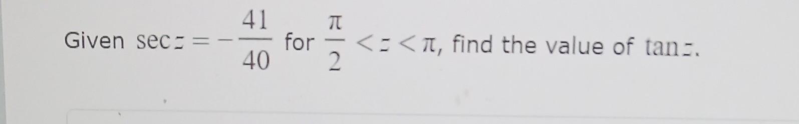 Solved Given secz=−4041 for 2π | Chegg.com