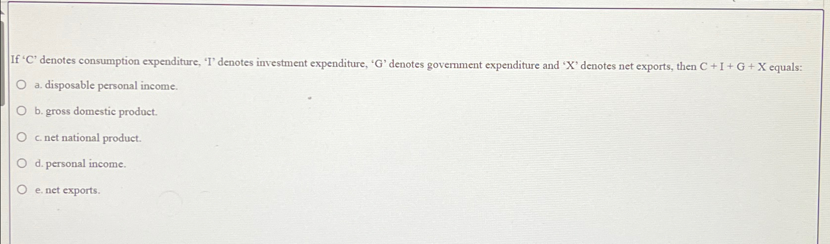 Solved If ' C ' ﻿denotes consumption expenditure, ' ﻿I ' | Chegg.com