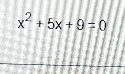 Solved x2+5x+9=0 | Chegg.com