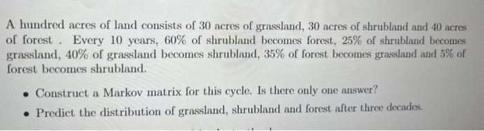 Solved A hundred acres of land consists of 30 acres of | Chegg.com
