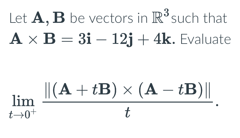 Solved Let A,B ﻿be vectors in R3 ﻿such that A×B=3i-12j+4k. | Chegg.com