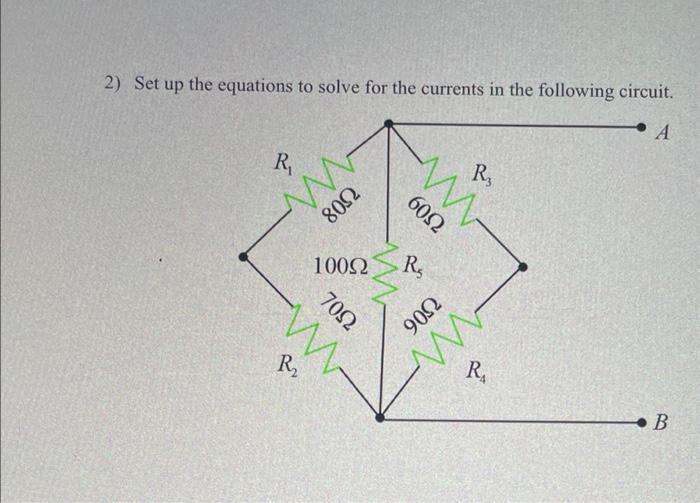 Solved 2) Set up the equations to solve for the currents in | Chegg.com