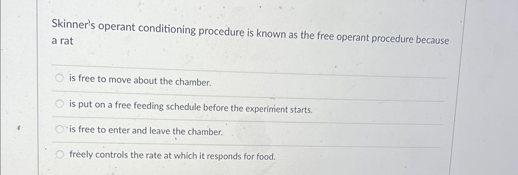 Solved Skinner's operant conditioning procedure is known as | Chegg.com