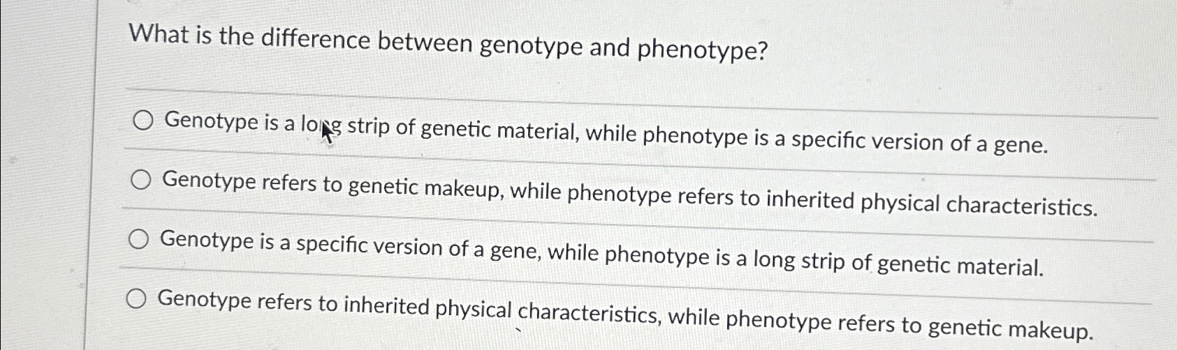 Solved What is the difference between genotype and | Chegg.com