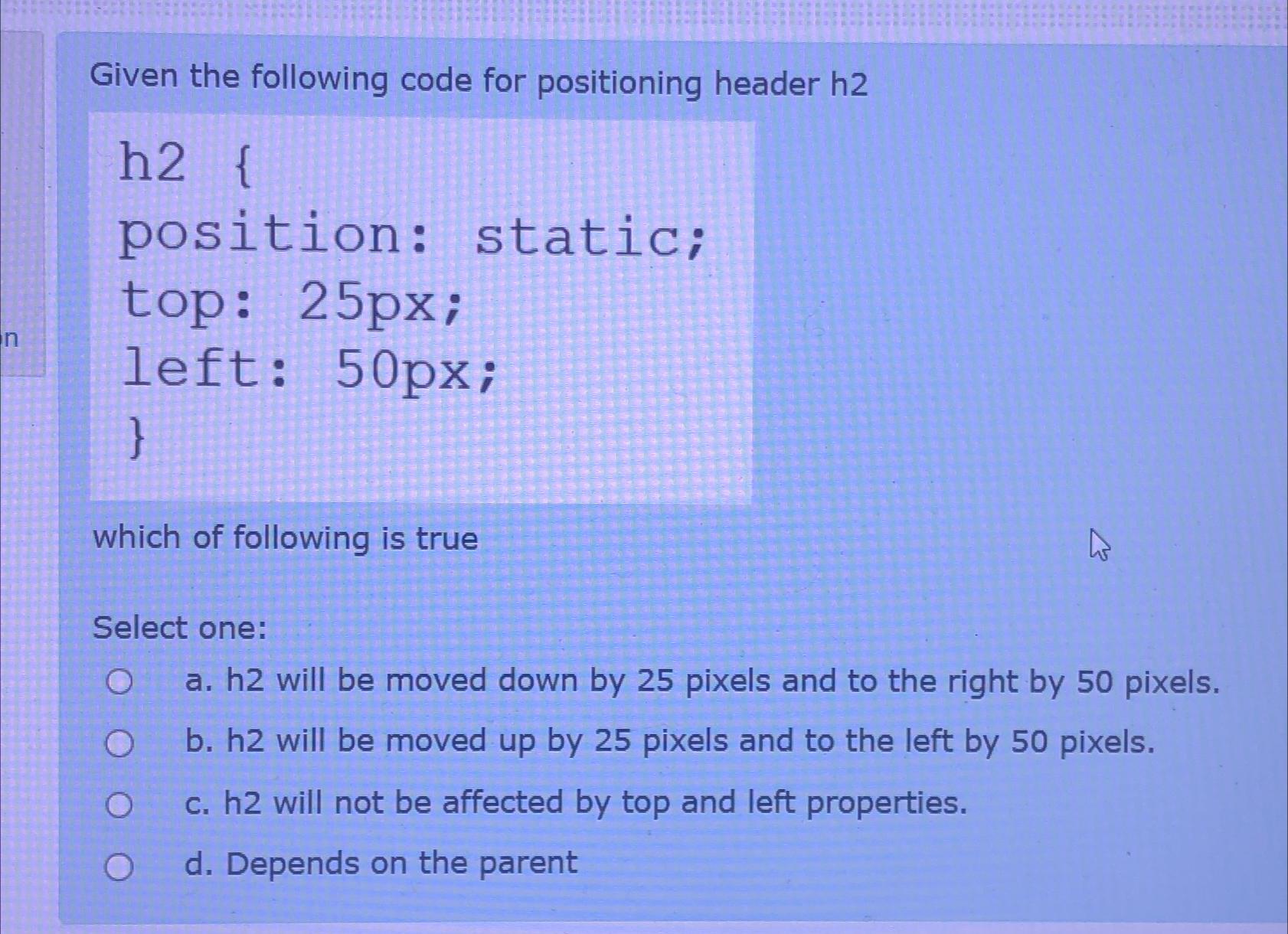 Solved Given the following code for positioning header | Chegg.com