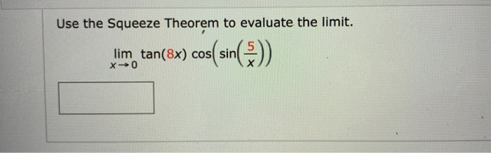 Solved Use the Squeeze Theorem to evaluate the limit. lim | Chegg.com