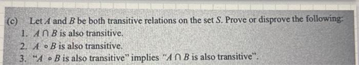 [Solved]: (c) Let A and B be both transitive relations on th