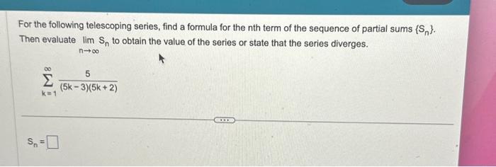 Solved For the following telescoping series, find a formula | Chegg.com