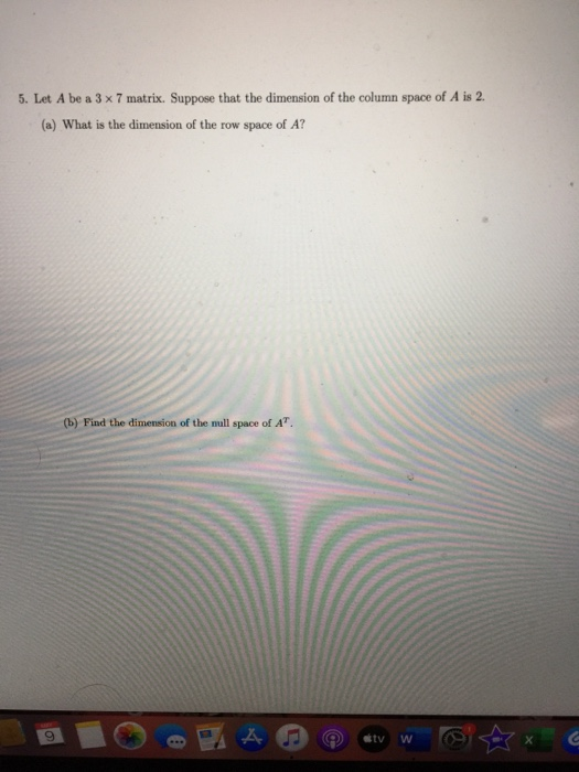 Solved 5. Let A be a 3 x 7 matrix. Suppose that the | Chegg.com