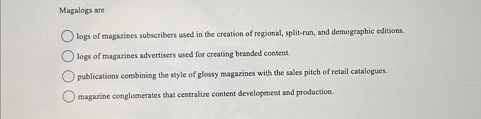 Solved Magalogs arelogs of magazines subscribers used in the | Chegg.com
