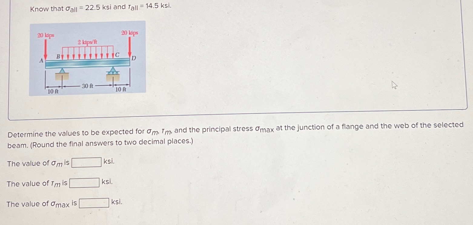 Solved Know that σall=22.5ksi and τall=14.5ksi.Determine the | Chegg.com