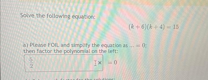 Solved Solve the following equation: a) Please FOIL and | Chegg.com