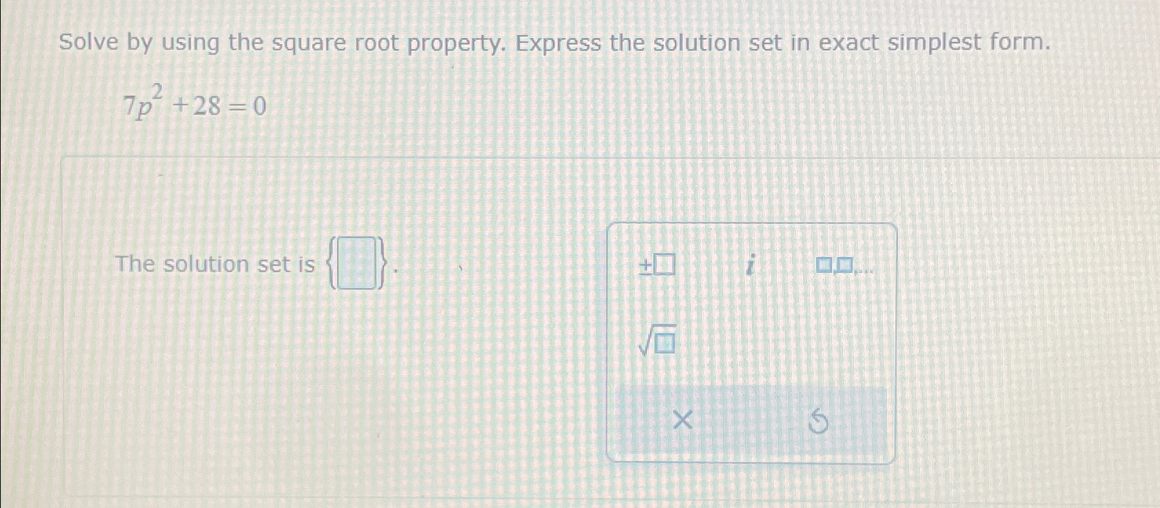 Solved Solve by using the square root property. Express the | Chegg.com