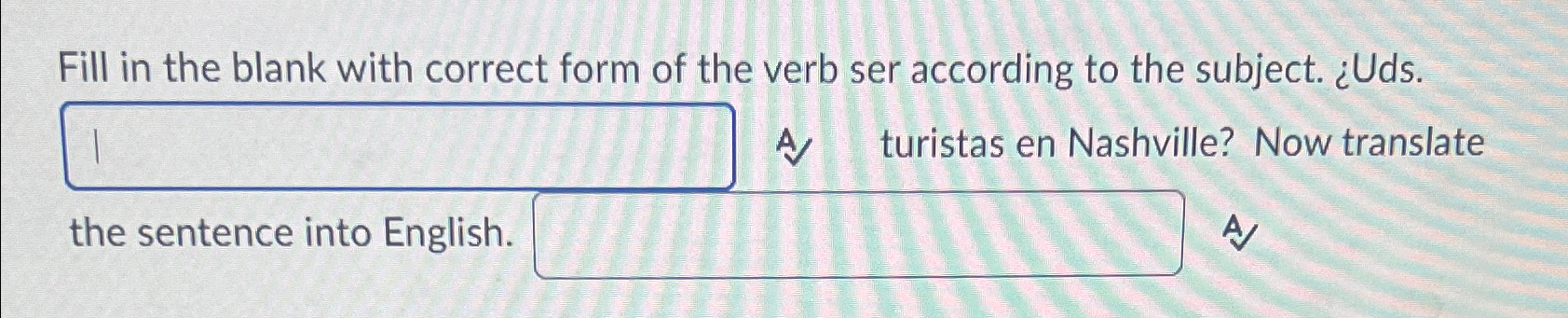 Solved Fill in the blank with correct form of the verb ser | Chegg.com