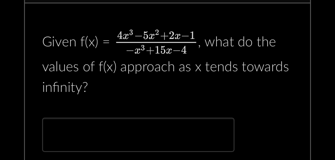 Solved Given f(x)=4x3-5x2+2x-1-x3+15x-4, ﻿what do the values | Chegg.com