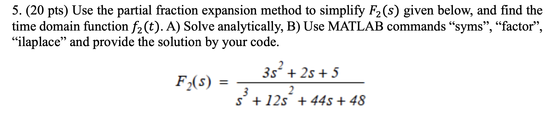 Solved (20pts) ﻿Use the partial fraction expansion method to | Chegg.com