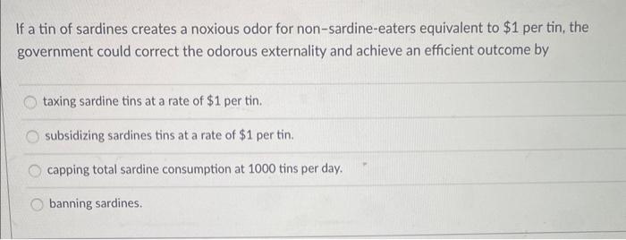 Solved If a tin of sardines creates a noxious odor for | Chegg.com